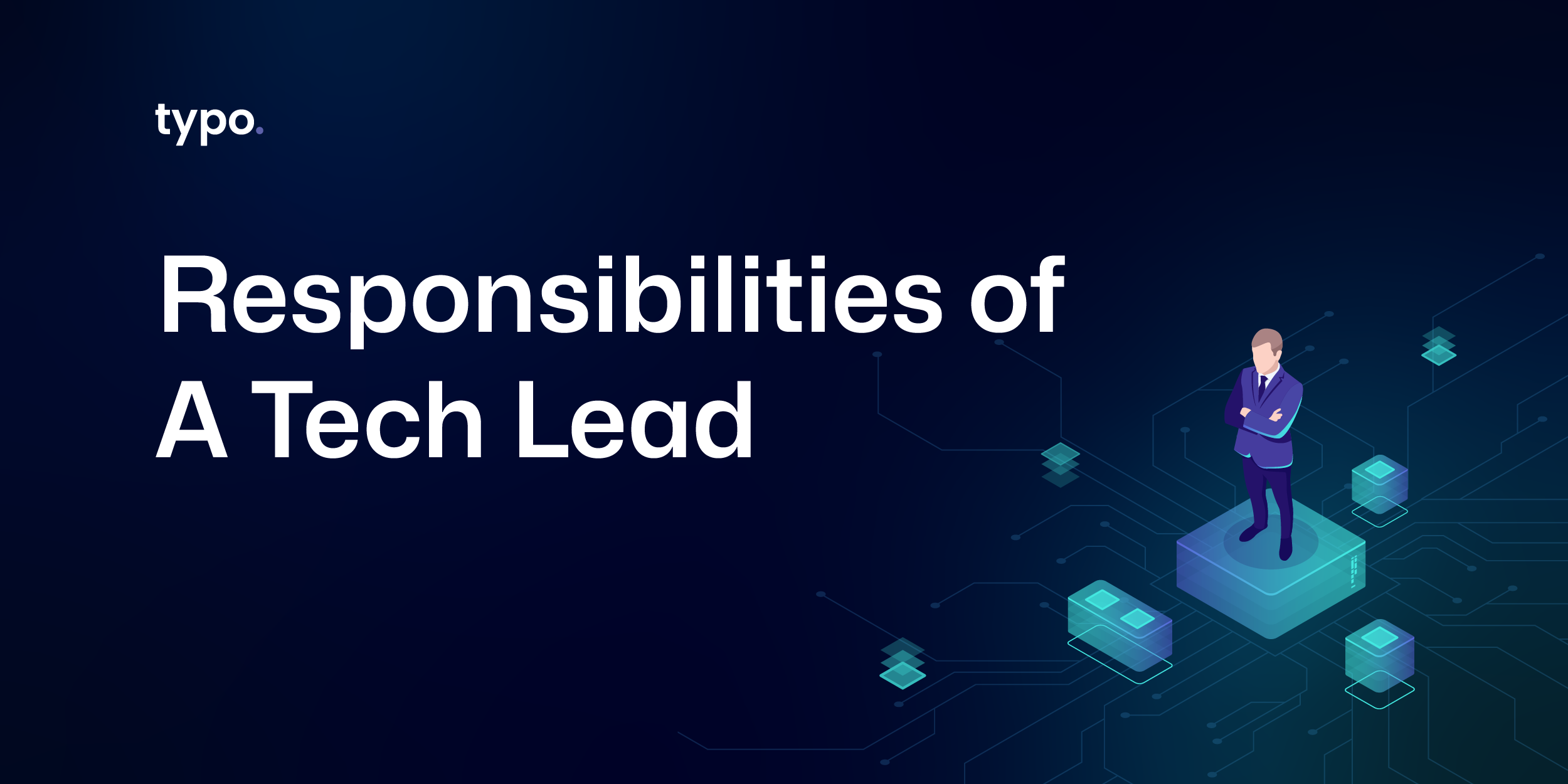 Tech Lead Role & Responsibilities Guide – Typo - Typo
